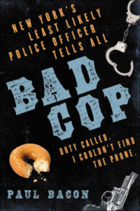 “Bad Cop”, by Paul Bacon – James Vachowski
